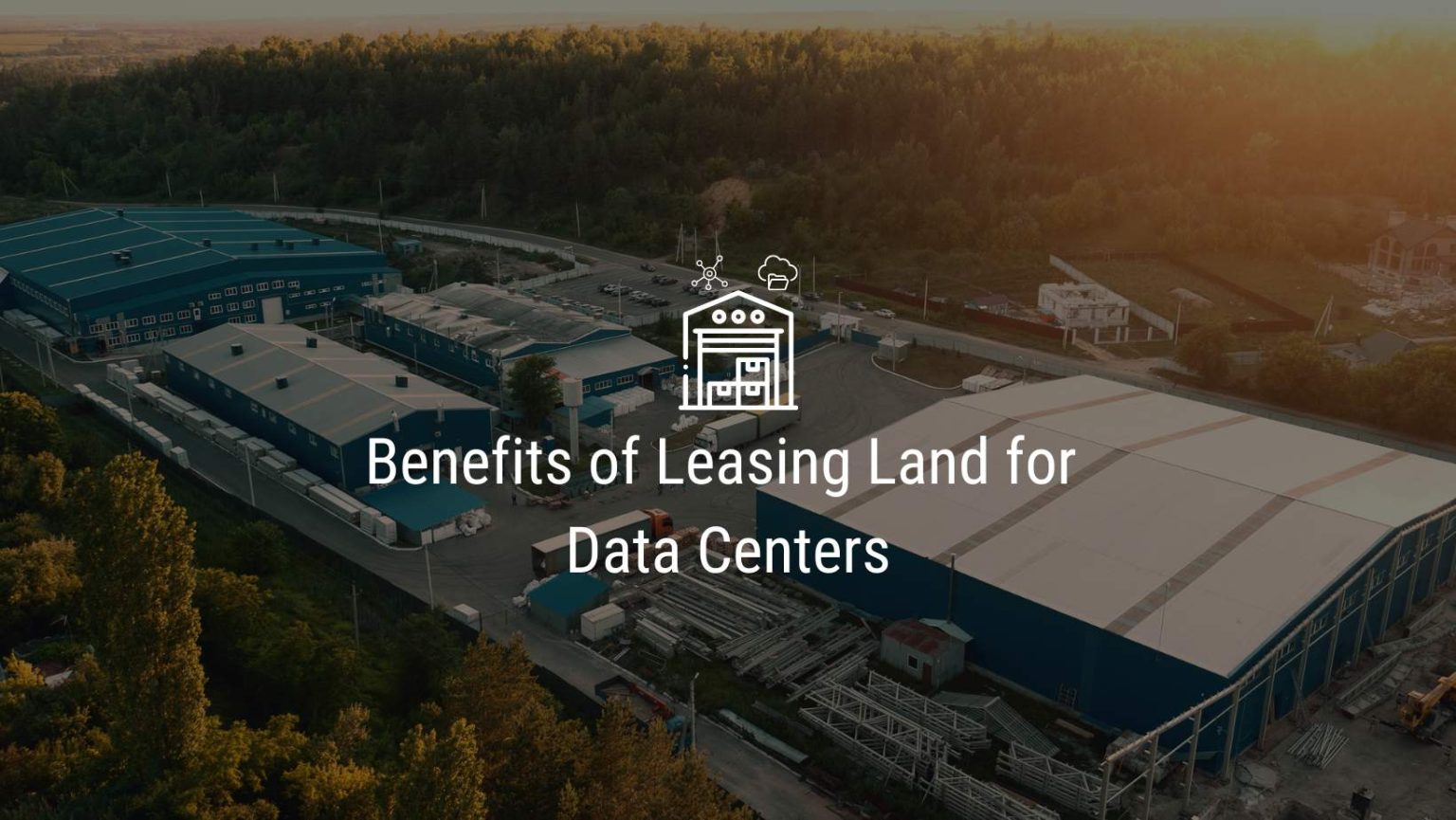 Benefits of Leasing Land for Data Centers - Land Investment Blog